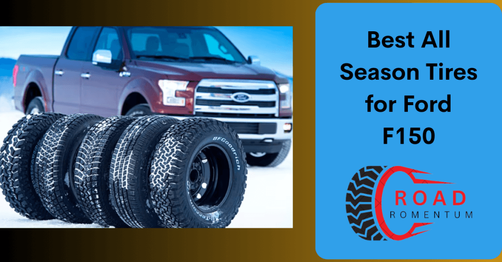 Best All Season Tires For Ford F150: Top Picks » Road Momentum